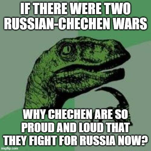 IF THERE WERE TWO RUSSIAN-CHECHEN WARS WHY CHECHEN ARE SO PROUD AND ...