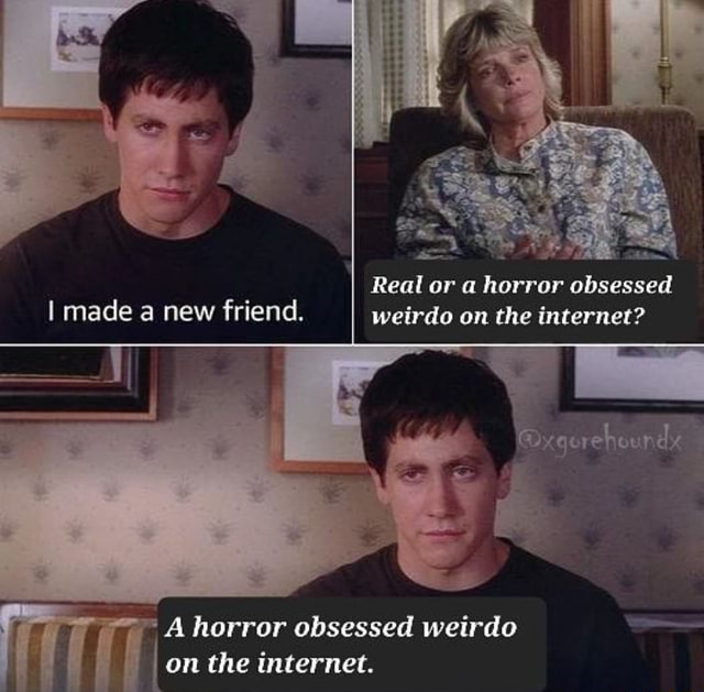 Real or a horror obsessed made a new friend. weirdo on the internet? A ...