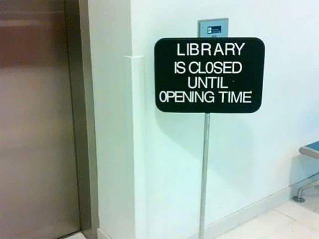 LIBRARY IS CLOSED OPENING TIME - iFunny