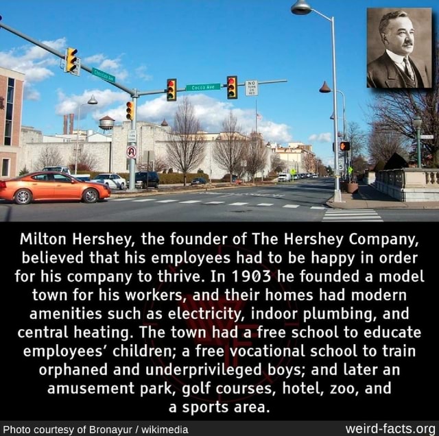 Milton Hershey, the founder of The Hershey Company, believed that his ...