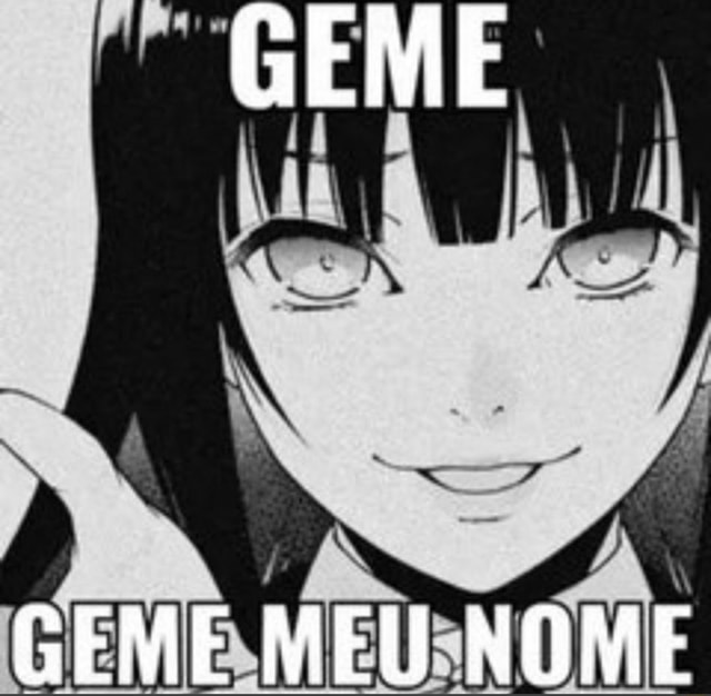 GEME GEME MEU NOME - iFunny Brazil