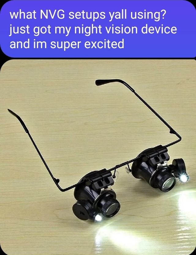 What NVG setups yall using? just got my night vision device and im ...