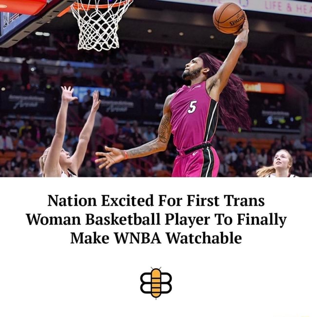 Nation Excited For First Trans Woman Basketball Player To Finally Make ...
