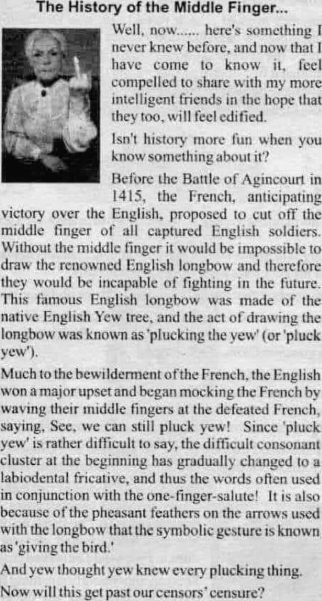 The History of the Middle Finger... Well, now...,.. here's something I never knew before, and ...