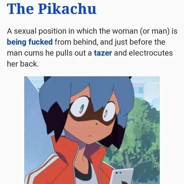 The Pikachu A Sexual Position In Which The Woman Or Man Is Being