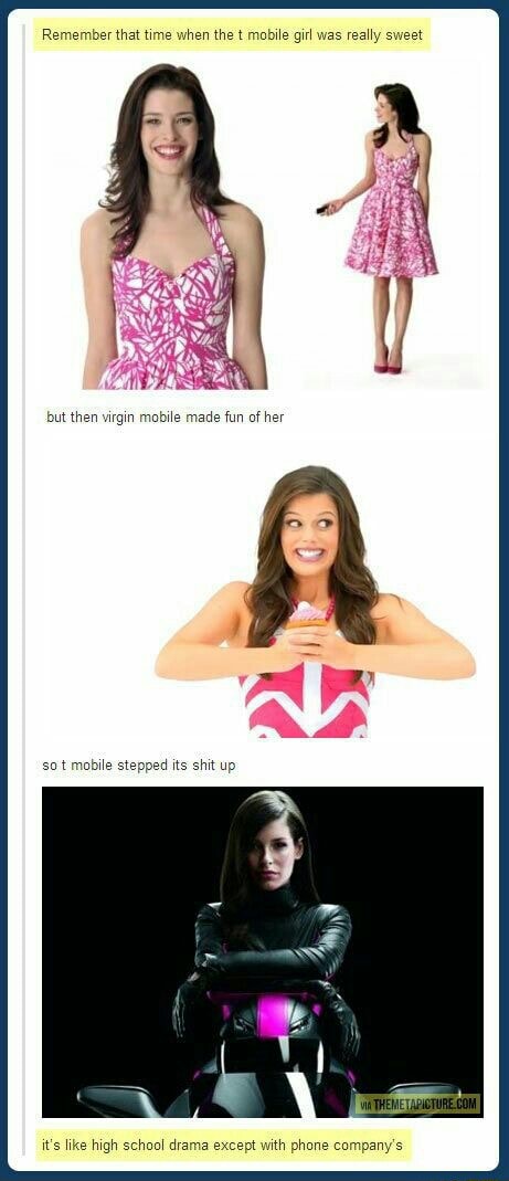 Remember that time when the t mobile girl was really sweet so t mobile ...