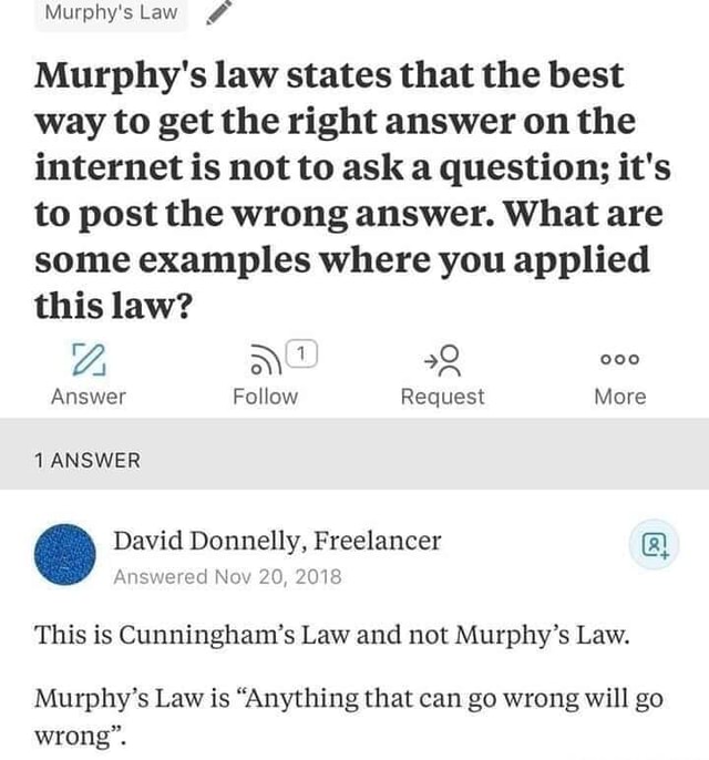 Murphy's Law Murphy's law states that the best way to get the right ...