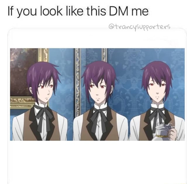 If you look like this DM me - iFunny