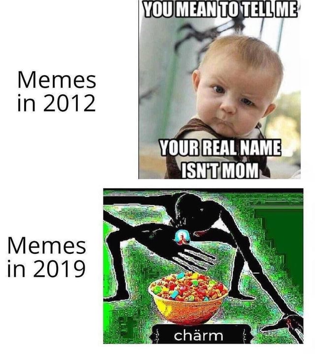 Memes In 2012 Memes in 2019 - America’s best pics and videos