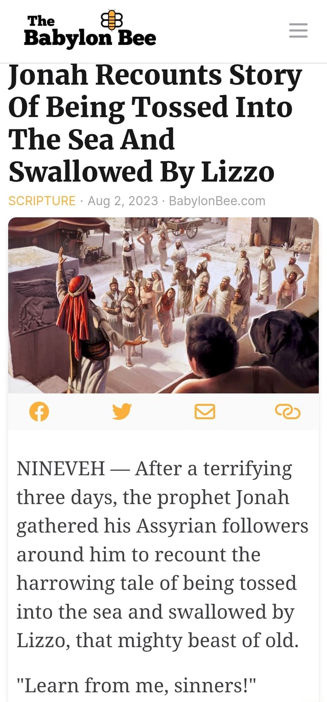 The Babylon Bee Jonah Recounts Story Of Being Tossed Into The Sea And Swallowed By Lizzo ...