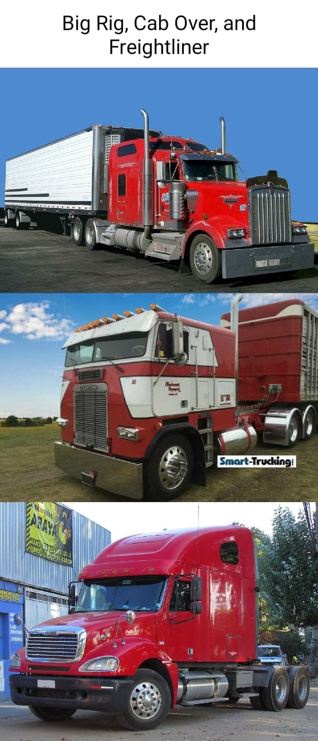 Big Rig, Cab Over, and Freightliner ak - iFunny