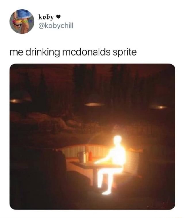 Sprite me drinking mcdonalds - iFunny