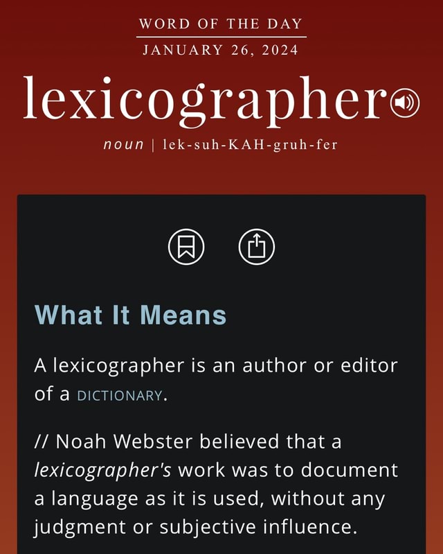 WORD OF THE DAY JANUARY 26, 2024 lexicographer@ noun I lek-suh-KAH-gruh ...