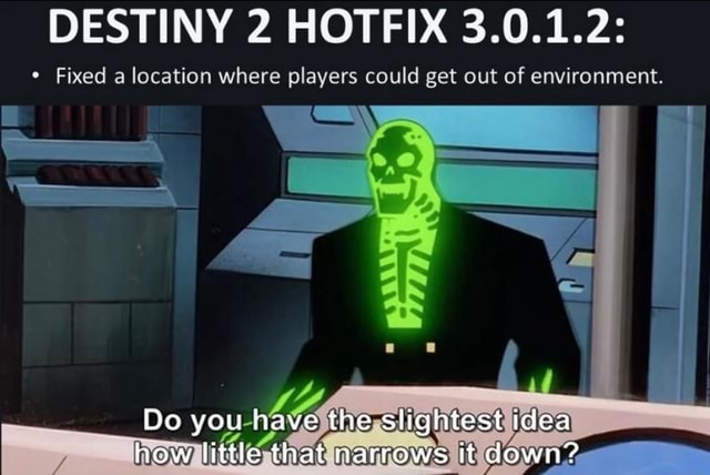 DESTINY 2 HOTFIX 3.0.1.2: Fixed a location where players could get out ...