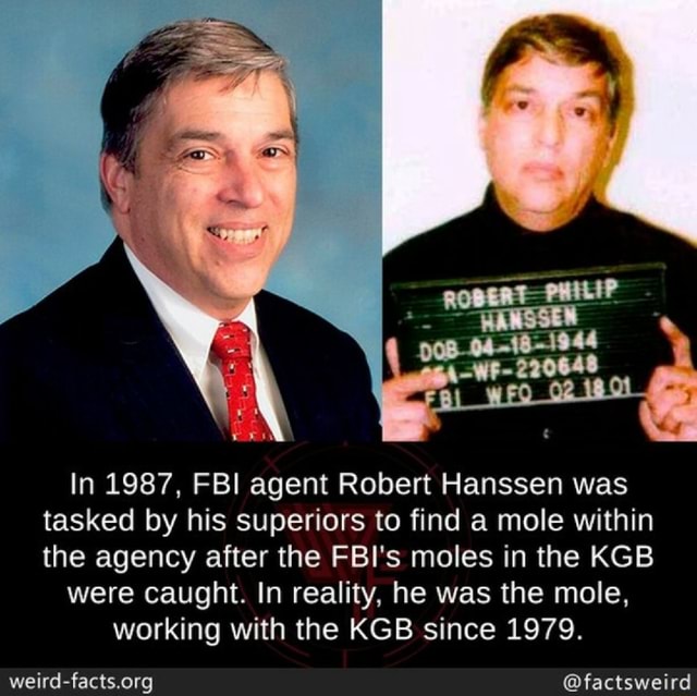 220648 In 1987, FBI agent Robert Hanssen was tasked by his superiors to ...