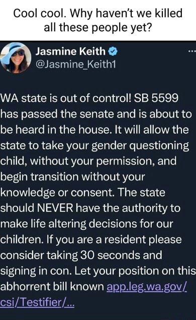 Cool cool. Why haven't we killed all these people yet? Jasmine Keith @ @Jasmine Keith WA state ...