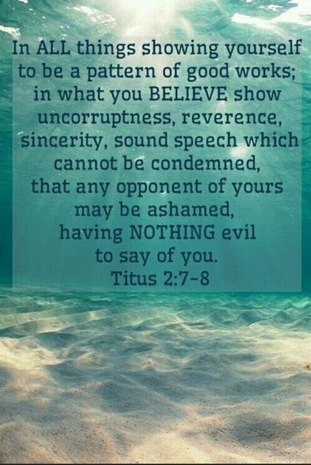 In ALL things showing yourself to be a pattern of good works: in what ...