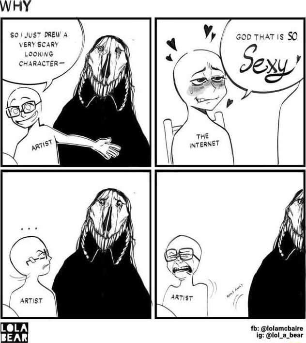 WHY JUST DREW A VERY SCARY LOOKING fb: @lolamcbaire ig: @lo r - iFunny