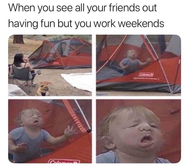 All the time . #weekend #weekendmood #weekendfun #memes #meme #memepage ...