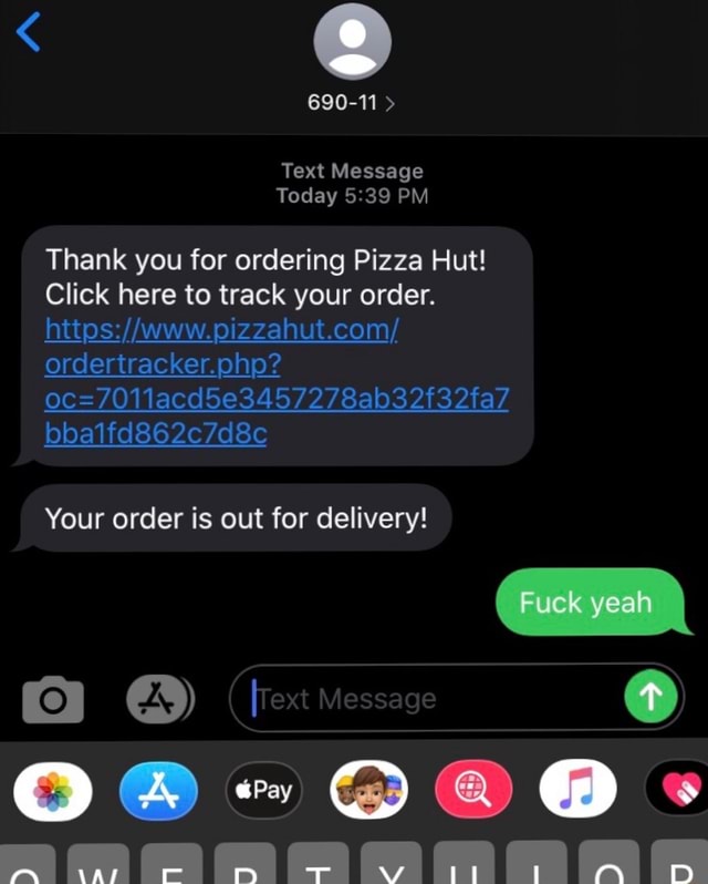 690-11 Text Message Today PM Thank you for ordering Pizza Hut! Click ...