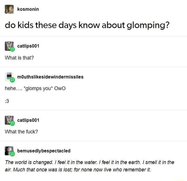 Do kids these days know about glomping? & campsom What is that? ie hehe ...