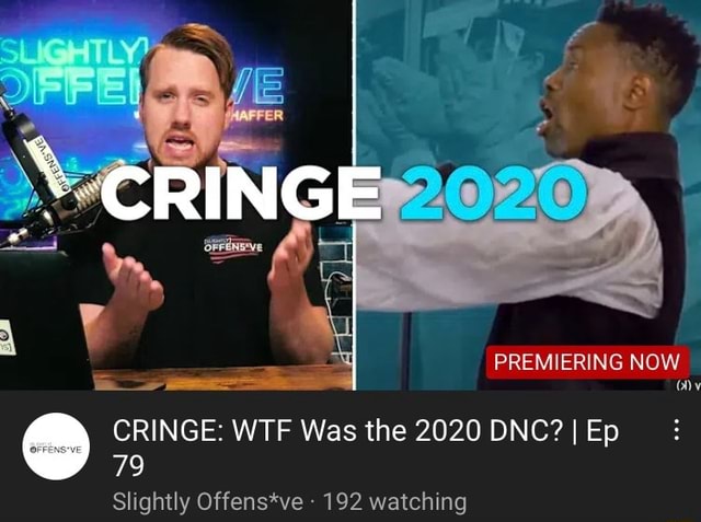 PREMIERING NOW ny "CRINGE CRINGE: WTF Was the 2020 DNC? I Ep 79 ...