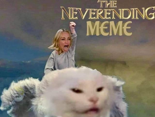 THE NEVERENDING MEME - iFunny