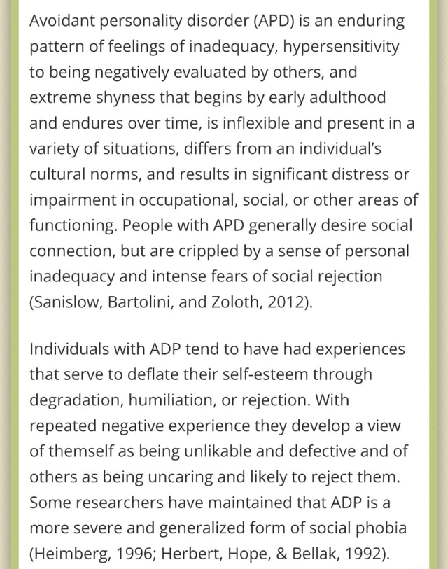 Avoidant personality disorder (APD) is an enduring pattern of feelings ...
