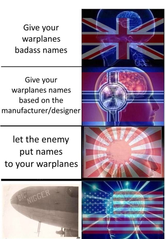 Give your warplanes badass names Give your warplanes names based on the ...