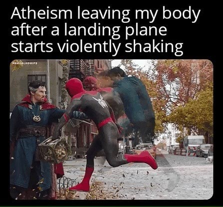Memes - Atheism leaving my body after a landing plane starts violently ...