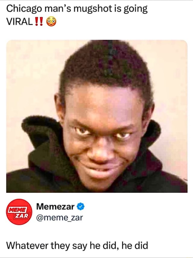 Chicago man's mugshot is going VIRAL @9 {MEME Memezar @ @meme zar ...
