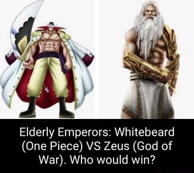 Elderly Emperors: Whitebeard (One Piece) VS Zeus (God of War). Who ...