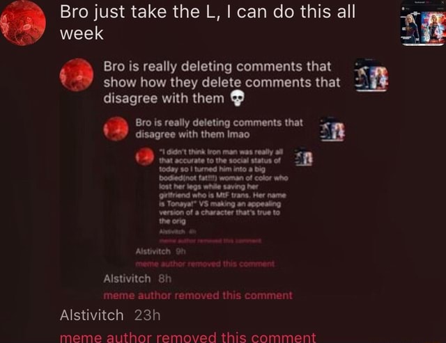 Bro just take the L, I can do this all week Bro is really deleting ...