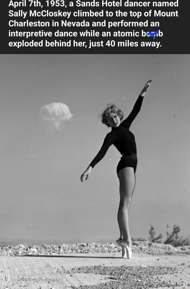April 1953, a Sands Hotel dancer named Sally McCloskey climbed to the ...