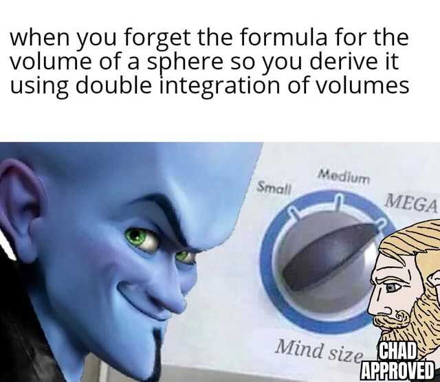 When you forget the formula for the volume of a sphere so you derive it ...