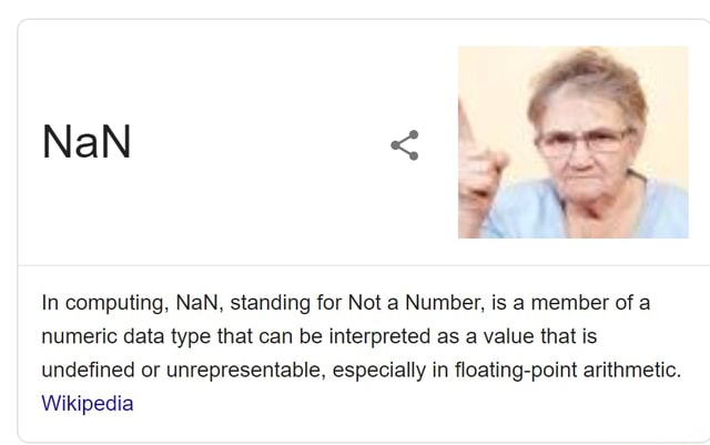 In computing, NaN, standing for Not a Number, is a member of a numeric ...