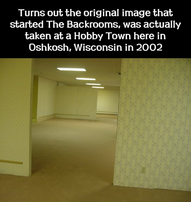 Turns out the original image that started The Backrooms, was actually ...