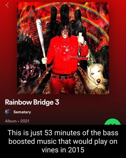 Rainbow Bridge 3 Sematary Album 2021 aa This is just 53 minutes of the ...