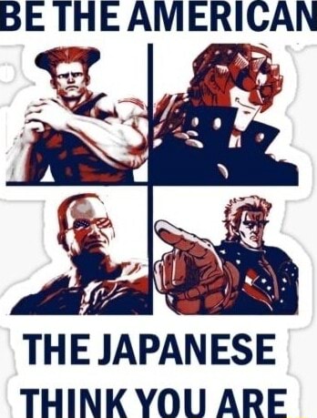BE THE AMERICAN THE JAPANESE THINK YOU ARE - iFunny