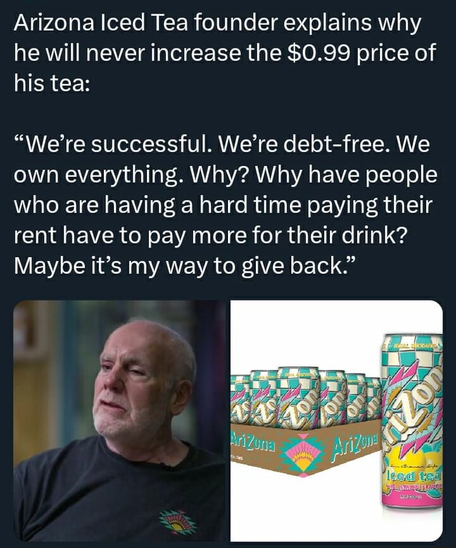 Arizona Iced Tea founder explains why he will never increase the $0.99 ...