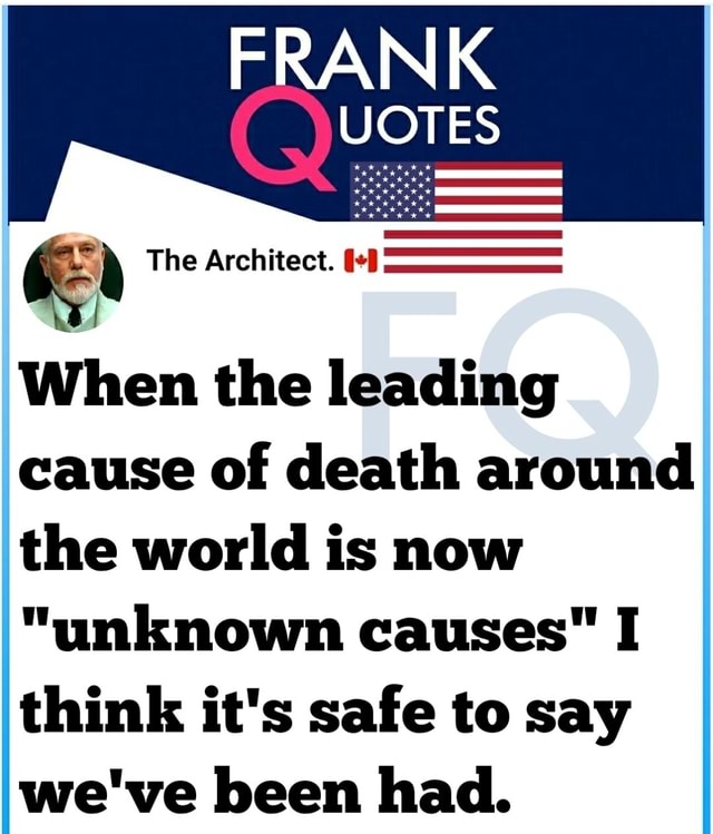 The Architect. = When the leading cause of death around the world is ...