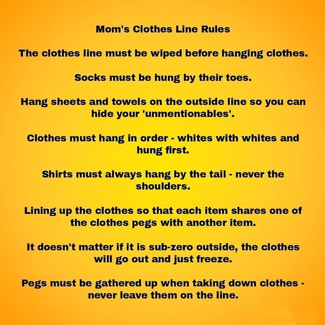 N/A - Mom's Clothes Line Rules The clothes line must be wiped before ...