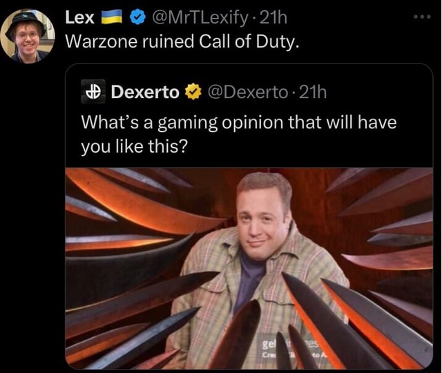 Lex @MrTLexify- Warzone ruined Call of Duty. Dexerto @Dexerto- What's a gaming opinion that will ...