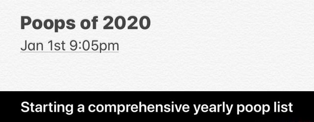 Poops of 2020 Starting a comprehensive yearly poop list - Starting a ...