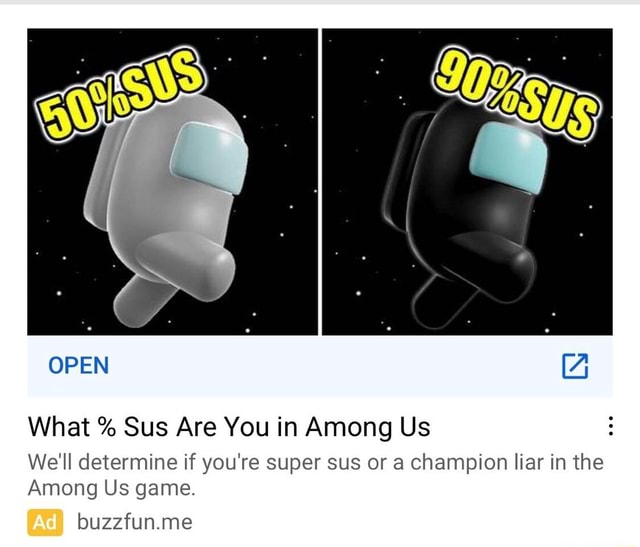 OPEN What % Sus Are You in Among Us We'll determine if you're super sus ...