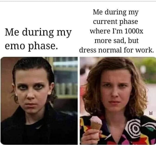 Meme dump #5 - Me during my current phase Me during my where I'm 1000x ...