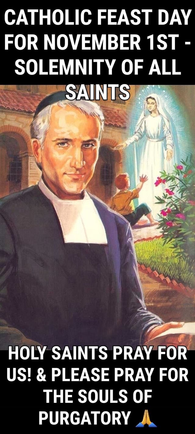CATHOLIC FEAST DAY FOR NOVEMBER - SOLEMNITY OF ALL HOLY SAINTS PRAY FOR ...
