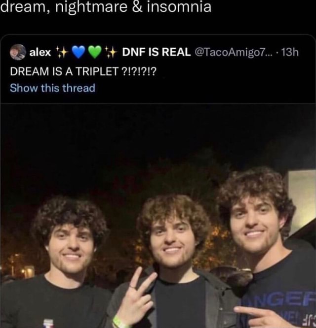 Dream, nightmare & Insomnia alex DNF IS REAL @TacoAmigo7... DREAM IS A ...