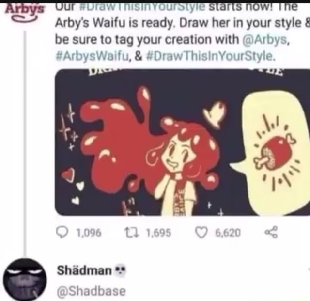 Arby's Waifu is ready. Draw her in your style be sure to tag your ...
