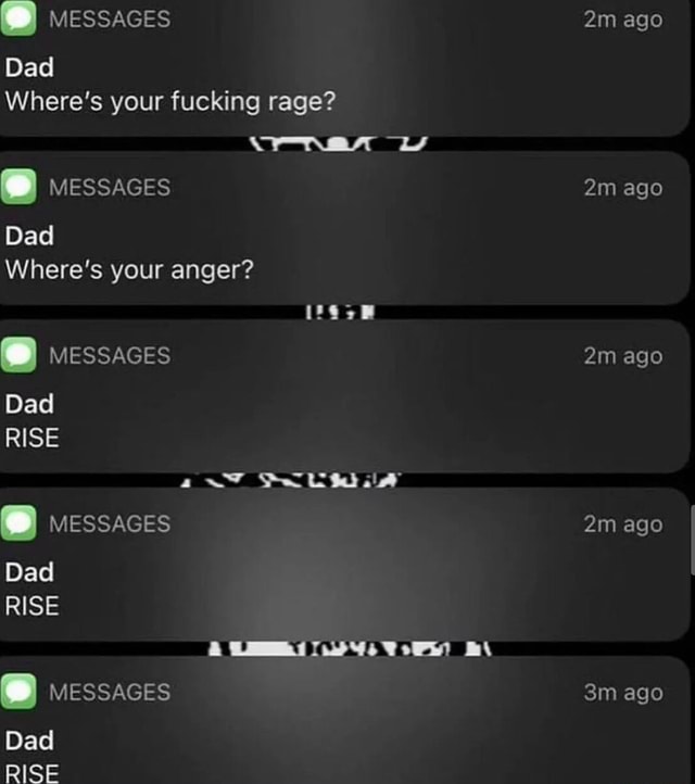 Dad Where's your fucking rage? Dad vessaces Where's your anger ...